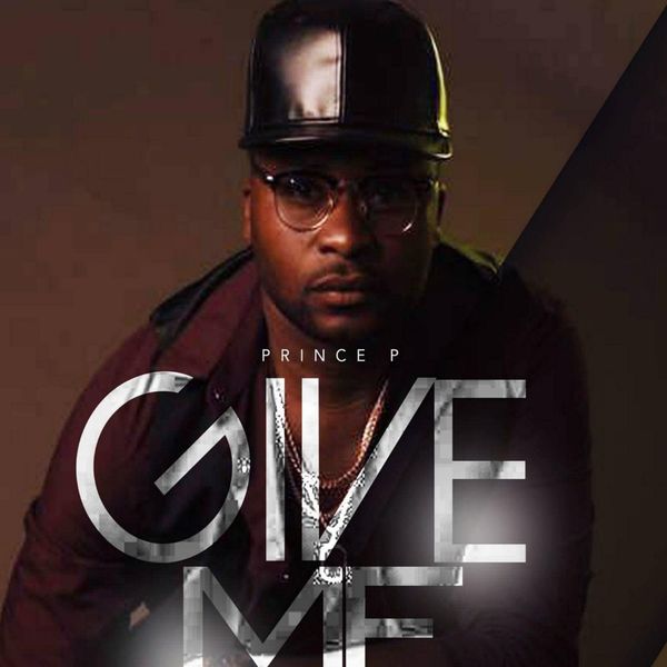 Give Me, Prince P - Qobuz