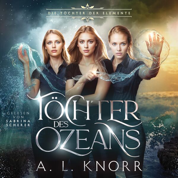Töchter des Ozeans - Die Töchter der Elemente, A. L. Knorr - Qobuz