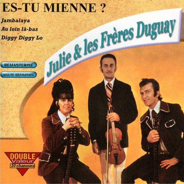 Est-tu mienne?, Julie & Les frères Duguay - Qobuz