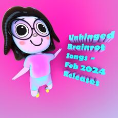 Unhinged Brainrot Songs: February 2024 Releases, deaffrasier - Qobuz