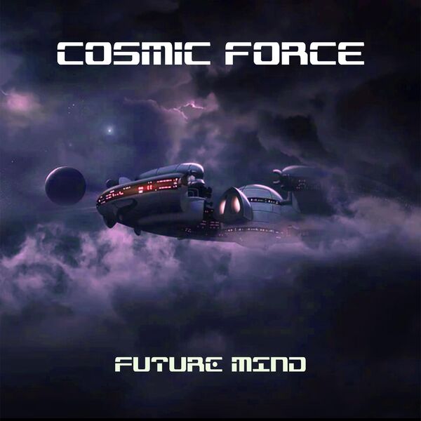 Future Mind, Cosmic Force - Qobuz