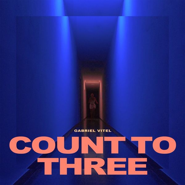 Count To Three, Gabriel Vitel - Qobuz