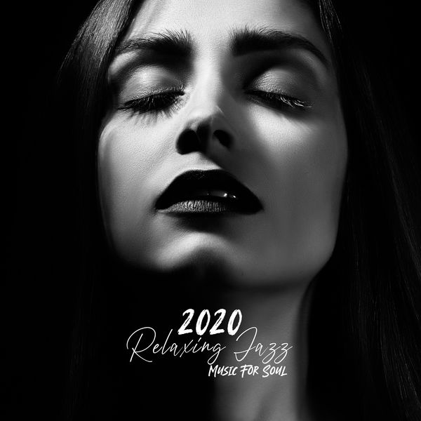 2020 Relaxing Jazz Music For Soul, Smooth Jazz Park - Qobuz
