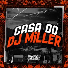 Casa do Dj Miller, DJ Miller Oficial - Qobuz