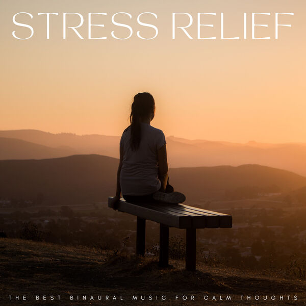 Stress Relief: The Best Binaural Music For Calm Thoughts, Relaxing ...