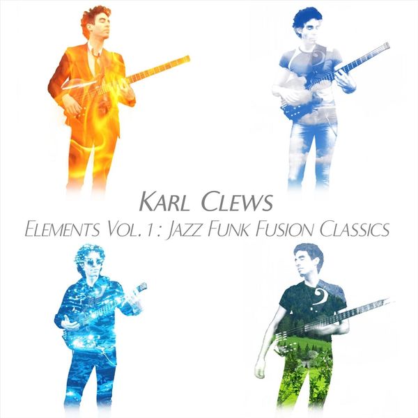 Elements, Vol. 1: Jazz Funk Fusion Classics, Karl Clews - Qobuz
