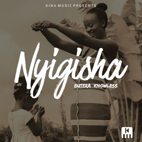 Nyigisha, Butera Knowless - Qobuz
