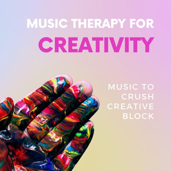 Music Therapy for Creativity: Music to Crush Creative Block, Music for ...
