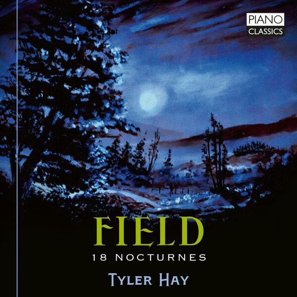 Field: 18 Nocturnes, Tyler Hay - Qobuz