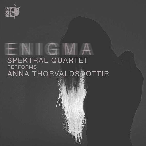 Anna Thorvaldsdottir: Enigma, Spektral Quartet - Qobuz