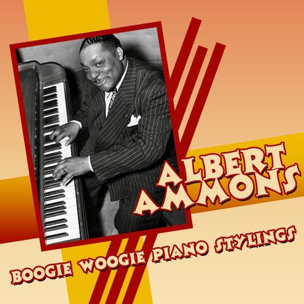 Album Boogie Woogie Piano Stylings, Albert Ammons | Qobuz: download and ...