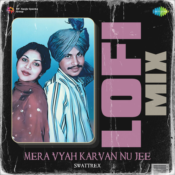 Mera Vyah Karvan Nu Jee (Lofi Mix), Amar Singh Chamkila - Qobuz