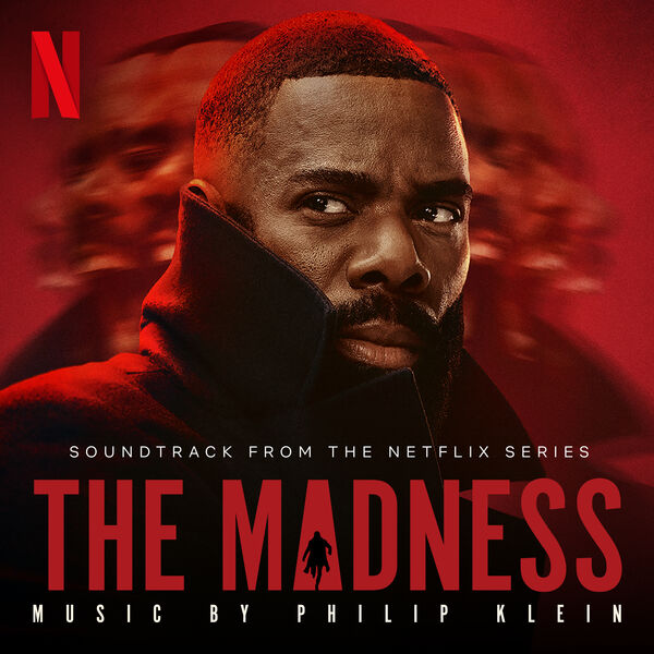 The Madness (Soundtrack from the Netflix Series), Philip Klein - Qobuz