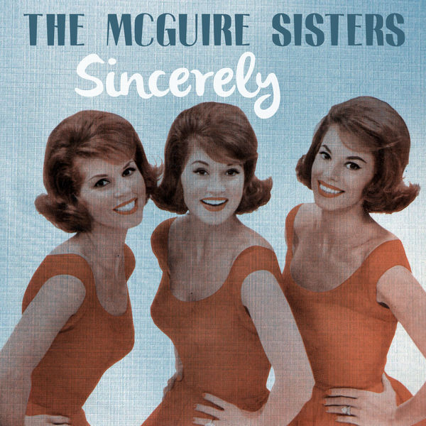 Sincerely, The Mcguire Sisters - Qobuz