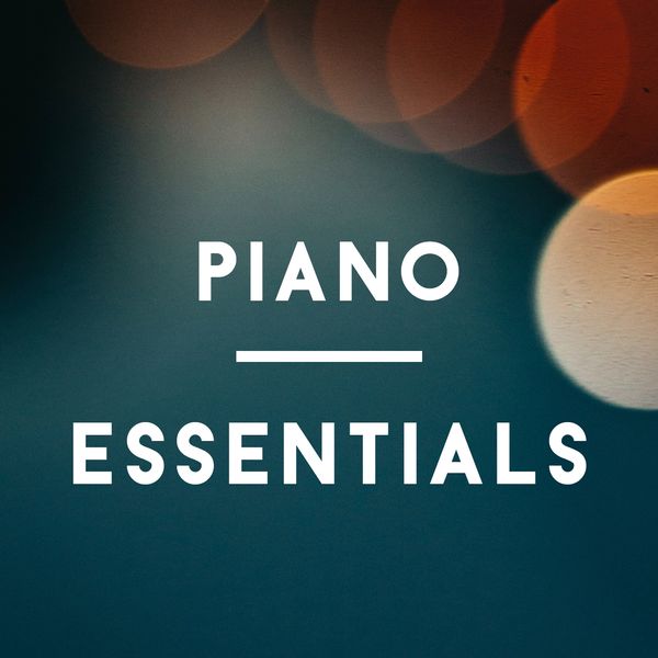Piano Essentials, Various Composers by Classical Music: 50 of the Best ...