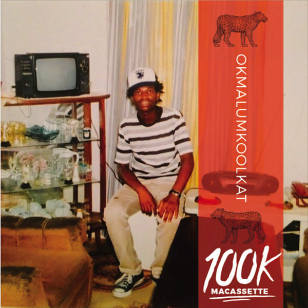 100k Macassette Mixtape, Okmalumkoolkat - Qobuz