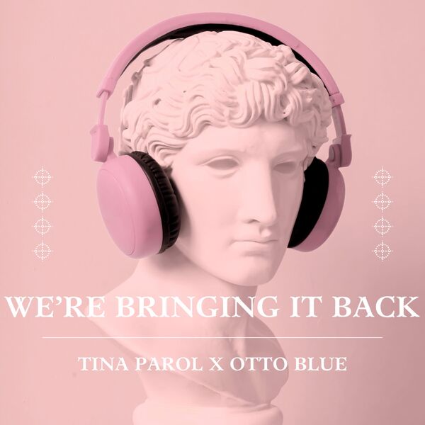 We're Bringing It Back (feat. Otto Blue), Tina Parol - Qobuz