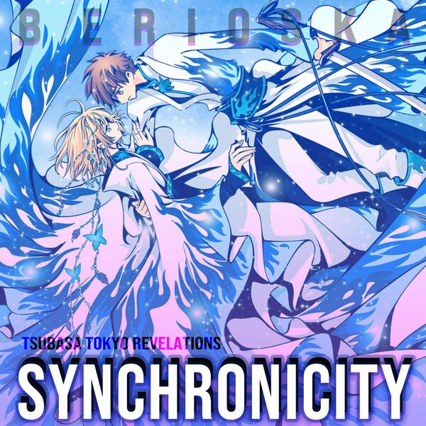Synchronicity (Tsubasa Tokyo Revelations), Berioska - Qobuz