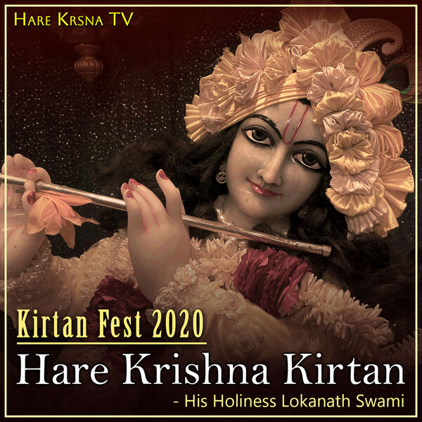 Kritan Fest 2020 Hare Krishna Kirtan (Live), His Holiness Lokanath ...