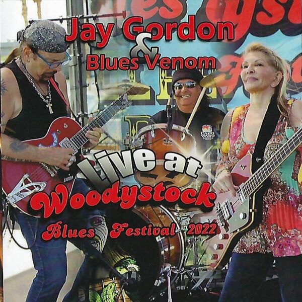 Live at Woodystock Blues Festival, Jay Gordon and Blues Venom - Qobuz