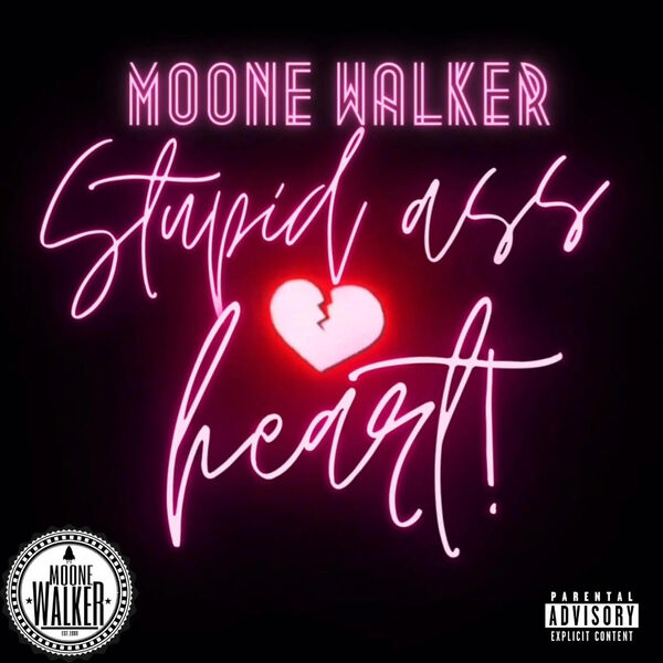 STUPID ASS HEART!, Moone Walker - Qobuz