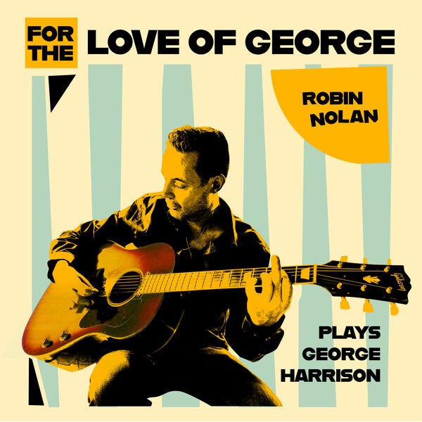 For the Love of George, Robin Nolan - Qobuz