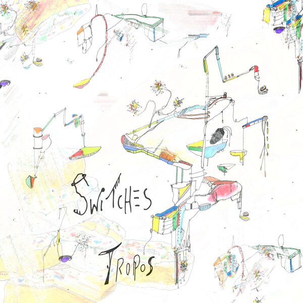 Switches, Tropos - Qobuz