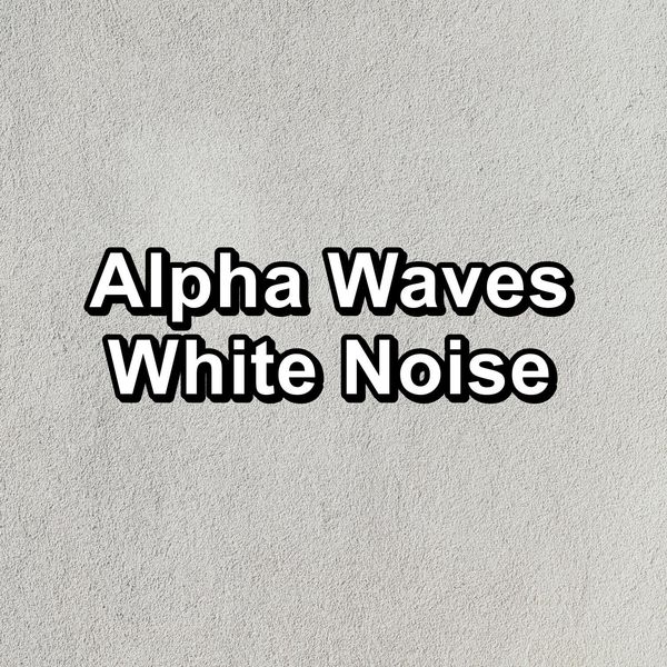 Alpha Waves White Noise, White Noise and Brown Noise - Qobuz