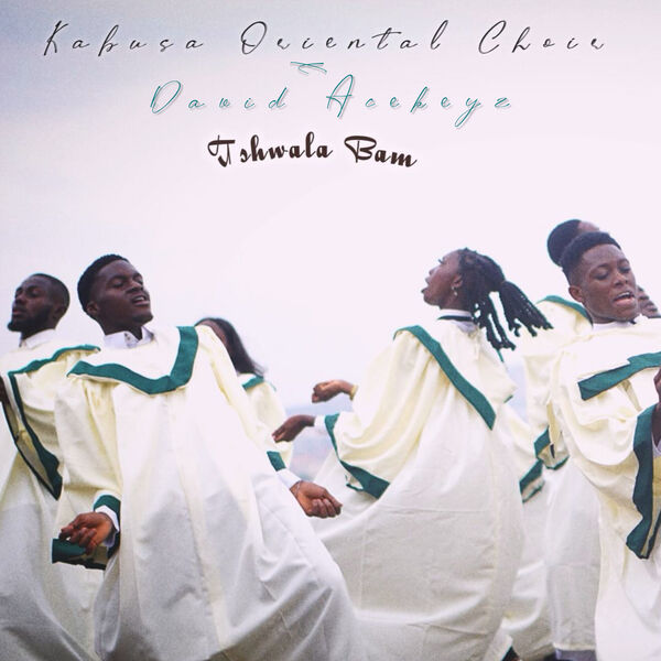 Tshwala Bam, Kabusa Oriental Choir - Qobuz