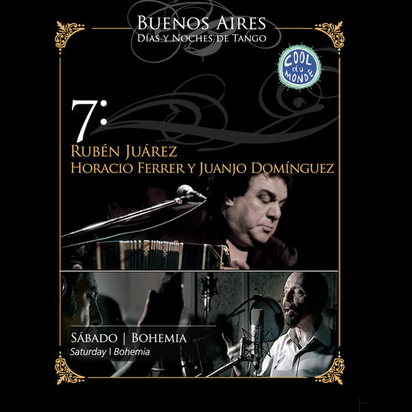 Buenos Aires, Días y Noches de Tango: Sábado / Bohemia, Ruben Juarez ...