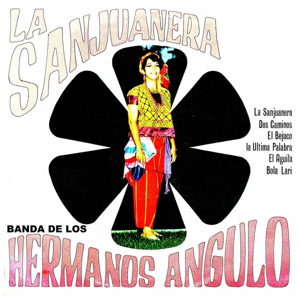 La Sanjuanera, Banda de los Hermanos Angulo - Qobuz