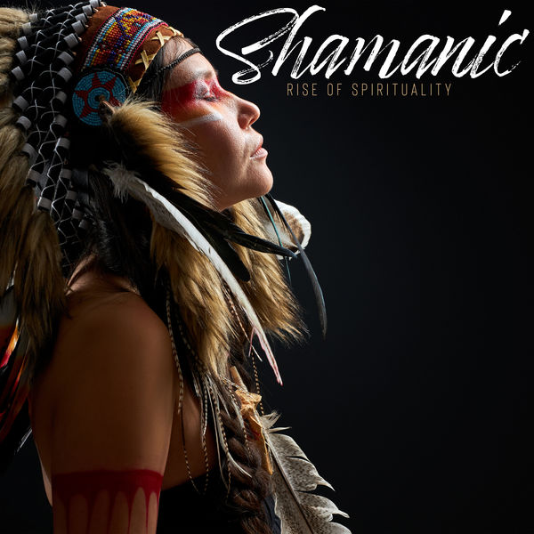 Shamanic Rise of Spirituality – Music of Native American, Magic, Tribal ...
