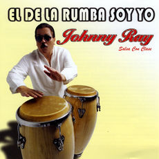 El De La Rumba Soy Yo, Johnny Ray Salsa Con Clase - Qobuz