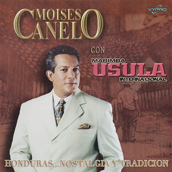 Honduras...Nostalgia y Tradición, Moises Canelo - Qobuz