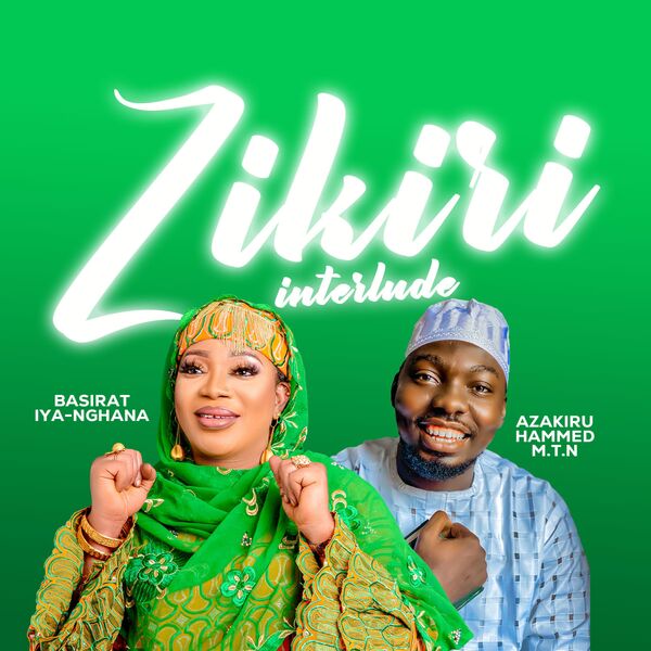 Zikiri Interlude (feat. MTN D'Icon), Basirat Iya-nghana - Qobuz