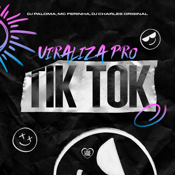 Viraliza pro Tik Tok, Dj paloma Silveira - Qobuz