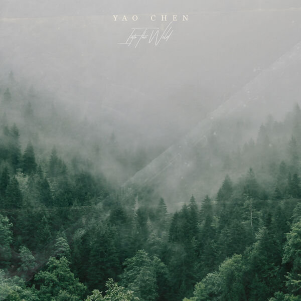 Into The Wild, Yao Chen - Qobuz
