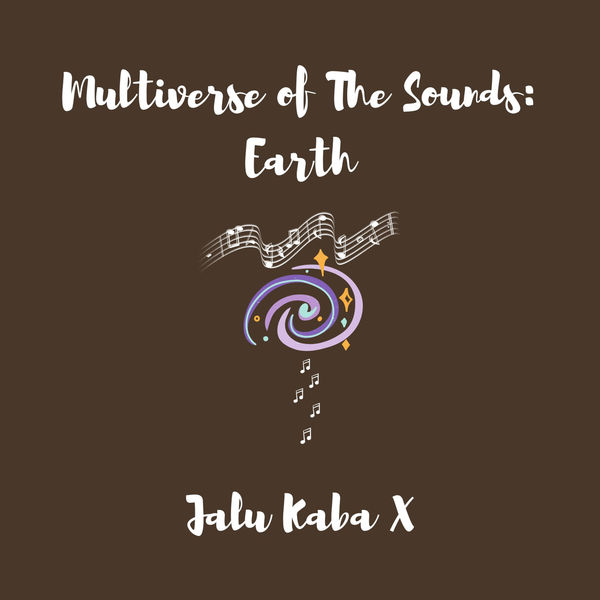 Multiverse of the Sounds: Earth, Jalu Kaba X - Qobuz