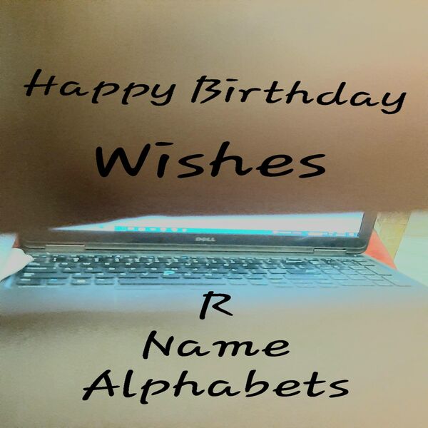 Happy Birthday Wishes For R Name Alphabets, Paras Bajaj - Qobuz