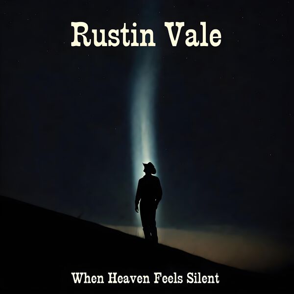 When Heaven Feels Silent, Rustin Vale - Qobuz
