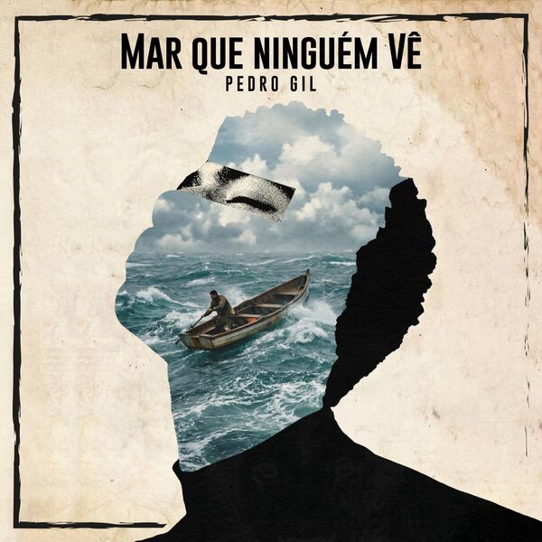 Mar que ninguém vê, Pedro Gil - Qobuz