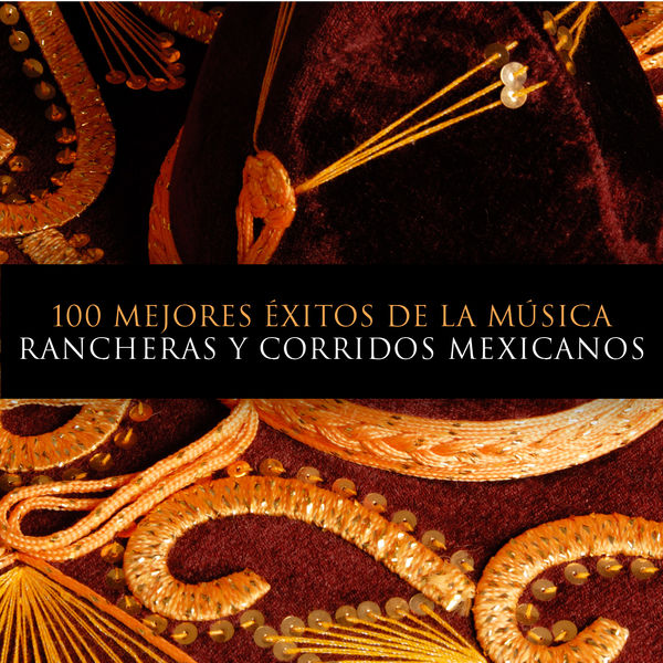 100 Mejores Éxitos de la Musica. Rancheras y Corridos Mexicanos ...