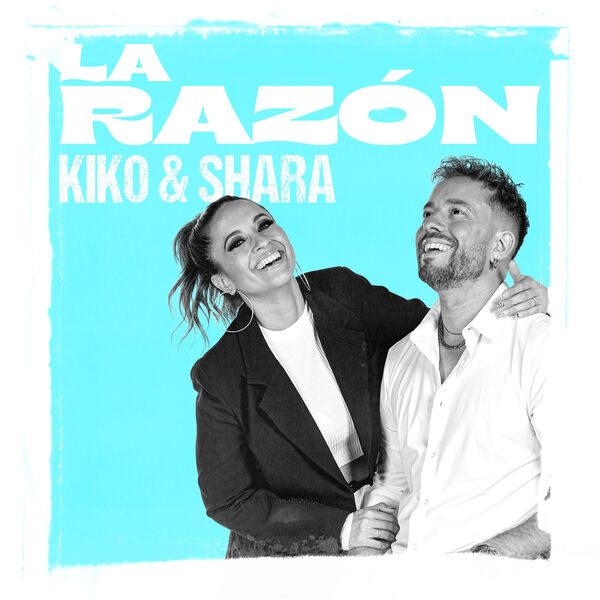 La Razón, Kiko y Shara - Qobuz