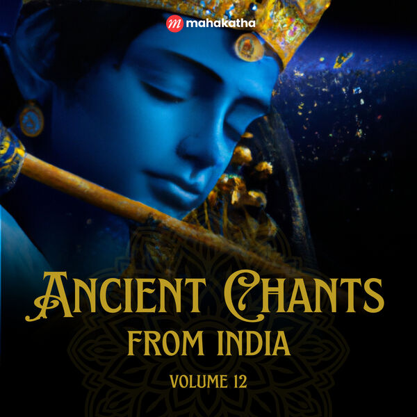 Ancient Chants from India, Vol. 12, Mahakatha - Qobuz