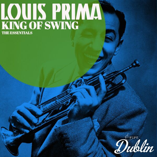 King of Swing, the Essentials (Remastered), Louis Prima - Qobuz