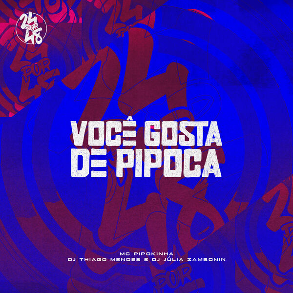 Voce Gosta de Pipoca, MC Pipokinha - Qobuz