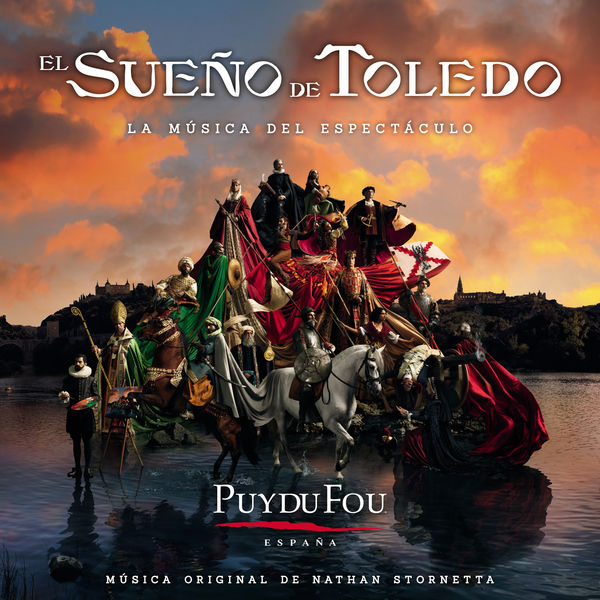 El Sueño de Toledo, Puy du Fou - Qobuz