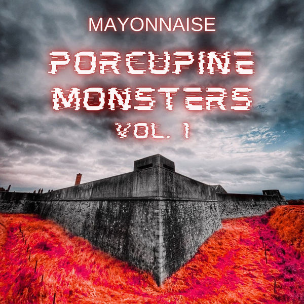 Porcupine Monsters Vol. 1, Mayonnaise - Qobuz