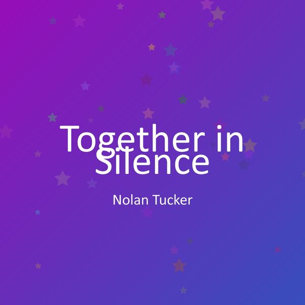Together in Silence, Nolan Tucker - Qobuz