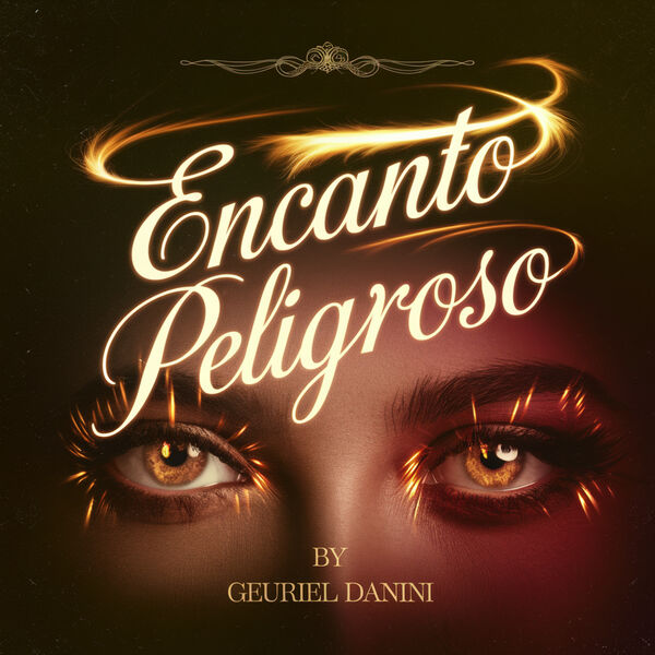 Encanto Peligroso, Geuriel Danini - Qobuz